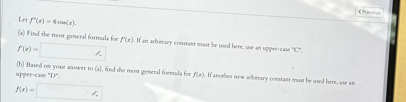 Solved Let f''(x)=6cos(x).(a) ﻿Find the most general formula | Chegg.com