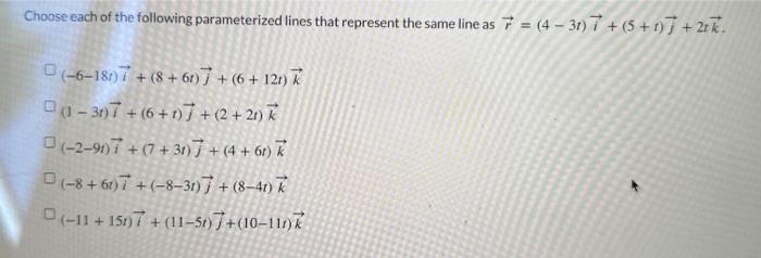 Solved Choose each of the following parameterized lines that | Chegg.com