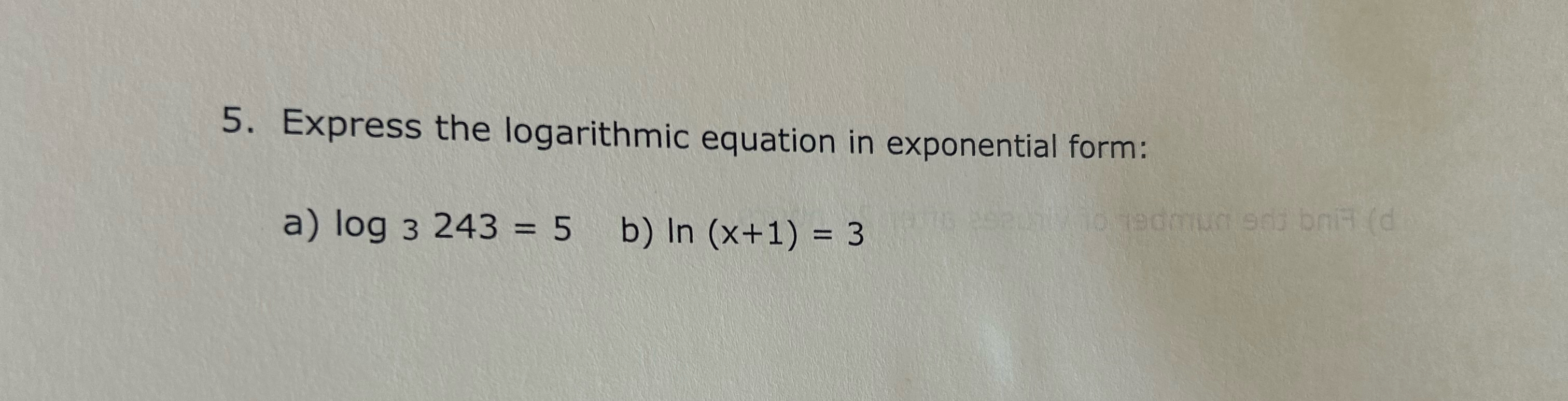 Solved Express the logarithmic equation in exponential | Chegg.com