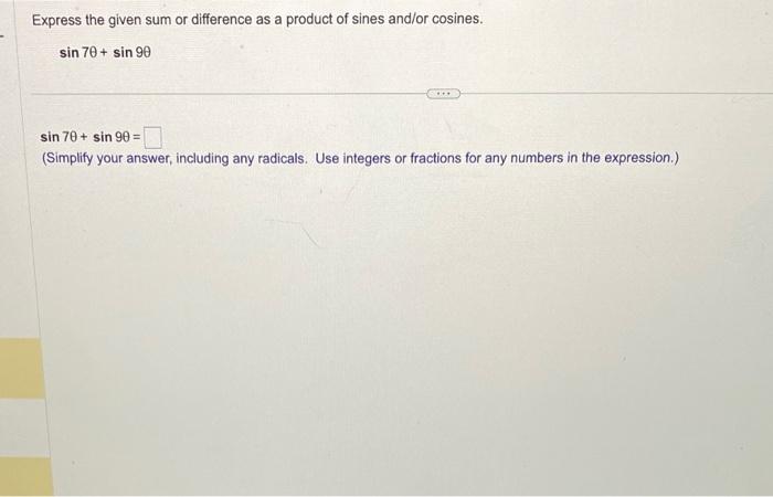 Solved Express the given sum or difference as a product of | Chegg.com