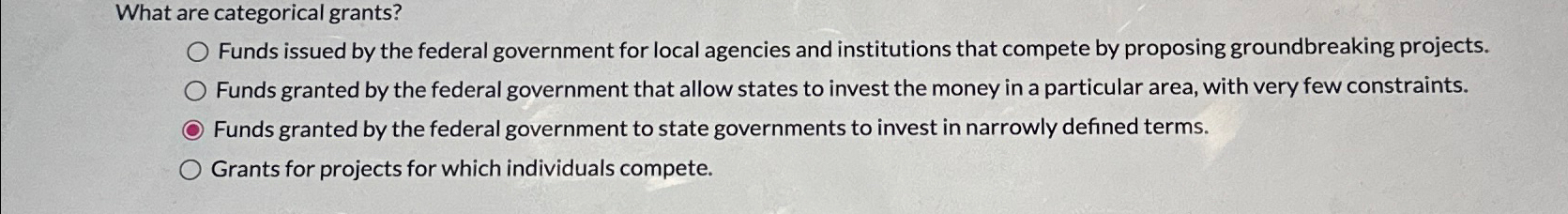 Solved What are categorical grants?Funds issued by the | Chegg.com