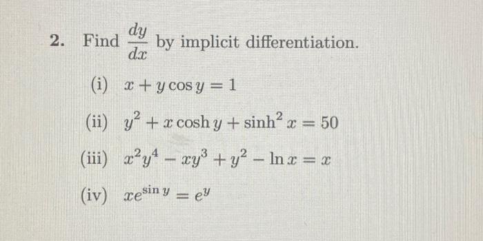 Solved Find dxdy by implicit differentiation. (i) x+ycosy=1 | Chegg.com