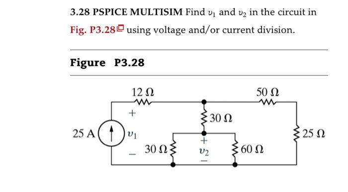 Solved 3.28 PSPICE MULTISIM Find v1 and v2 in the circuit in | Chegg.com