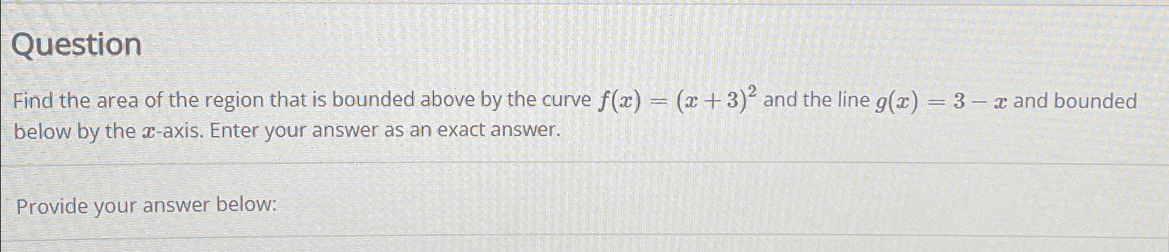 Solved QuestionFind the area of the region that is bounded | Chegg.com