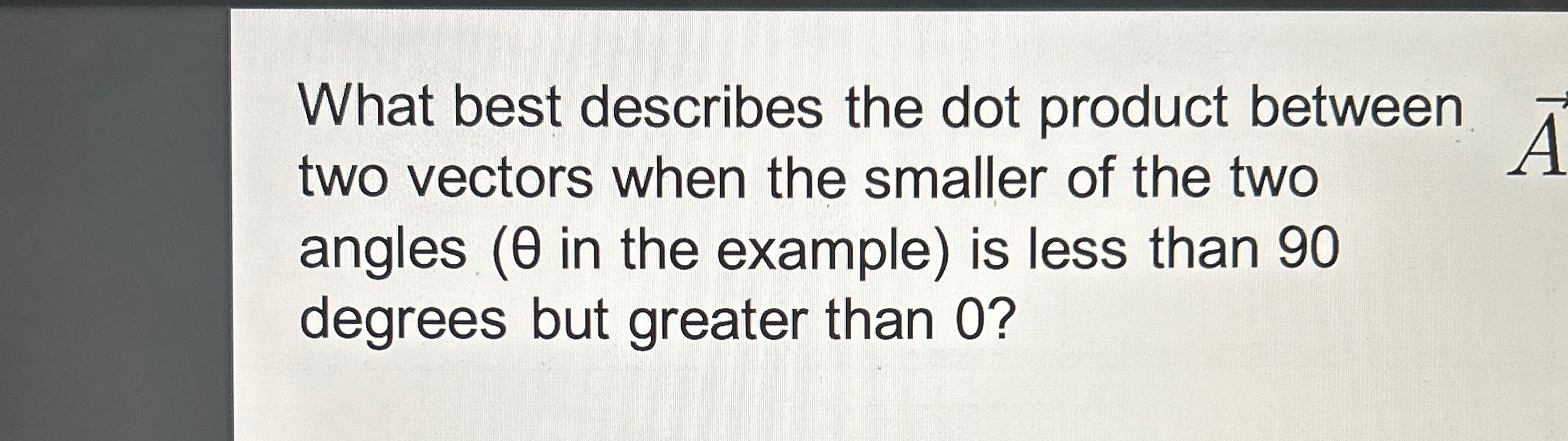 Solved What best describes the dot product between two | Chegg.com