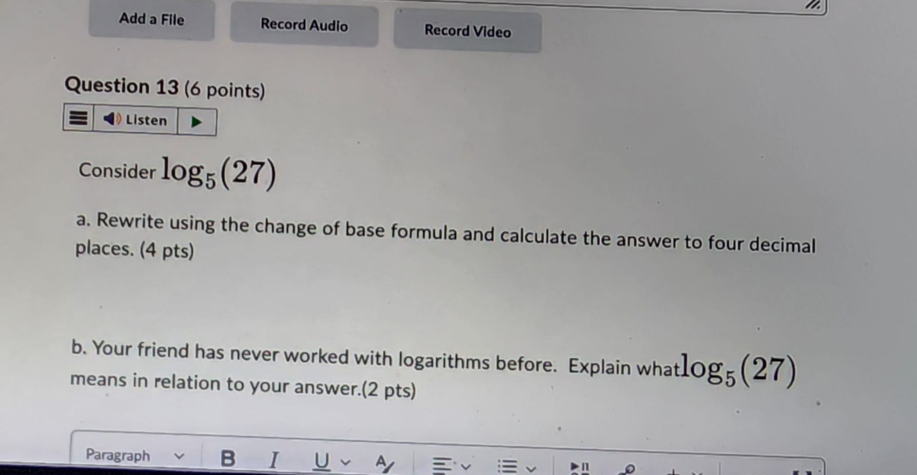 Solved Question 13 (6 ﻿points)Consider log5(27)a. ﻿Rewrite | Chegg.com