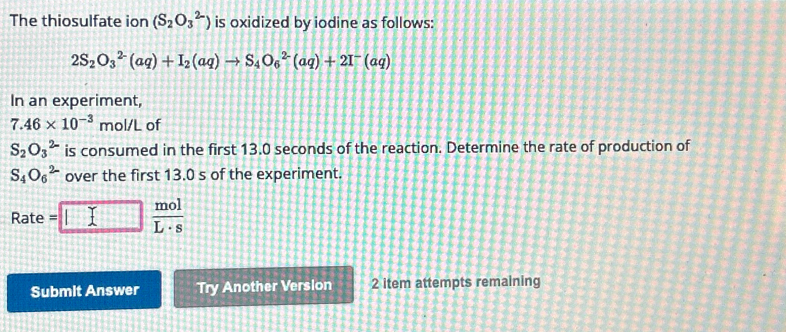 Solved The thiosulfate ion (S2O32-) ﻿is oxidized by iodine | Chegg.com
