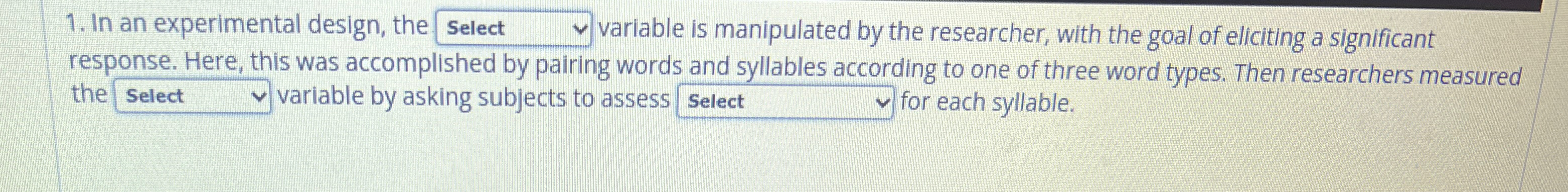 Solved In an experimental design, the ﻿variable is | Chegg.com