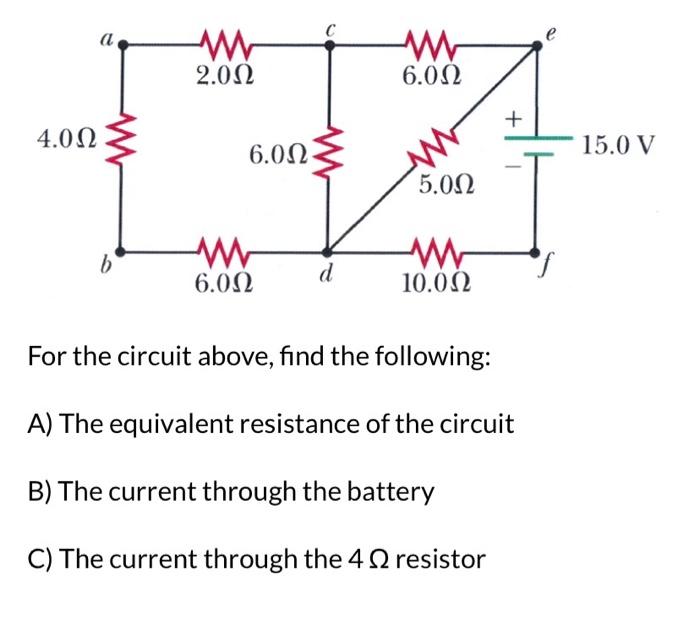 Solved For the circuit above, find the following: A) The | Chegg.com