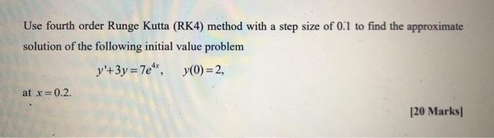 Solved Use fourth order Runge Kutta (RK4) method with a step | Chegg.com