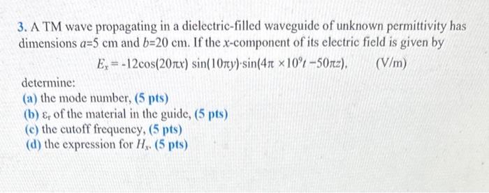Solved 3. A TM wave propagating in a dielectric-filled | Chegg.com