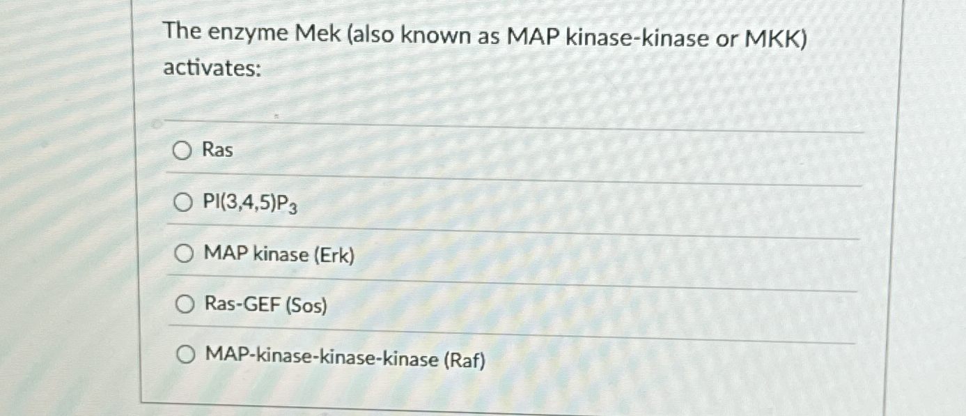 High Quality SOLUTION The enzyme Mek (also known as MAP kinase-kinase ...