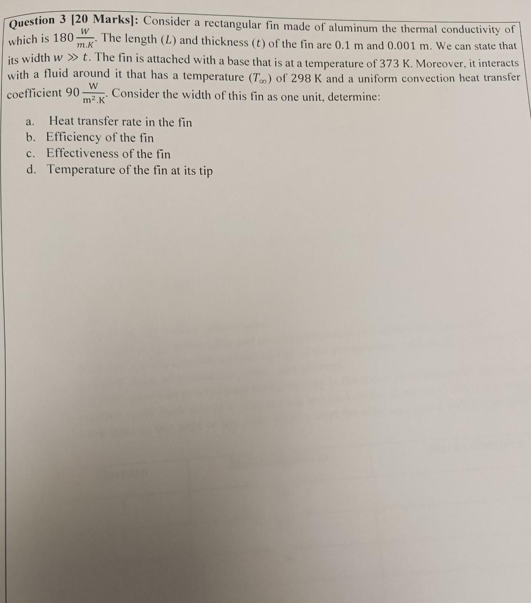 Solved Question 3 [20 Marks]: Consider a rectangular fin | Chegg.com