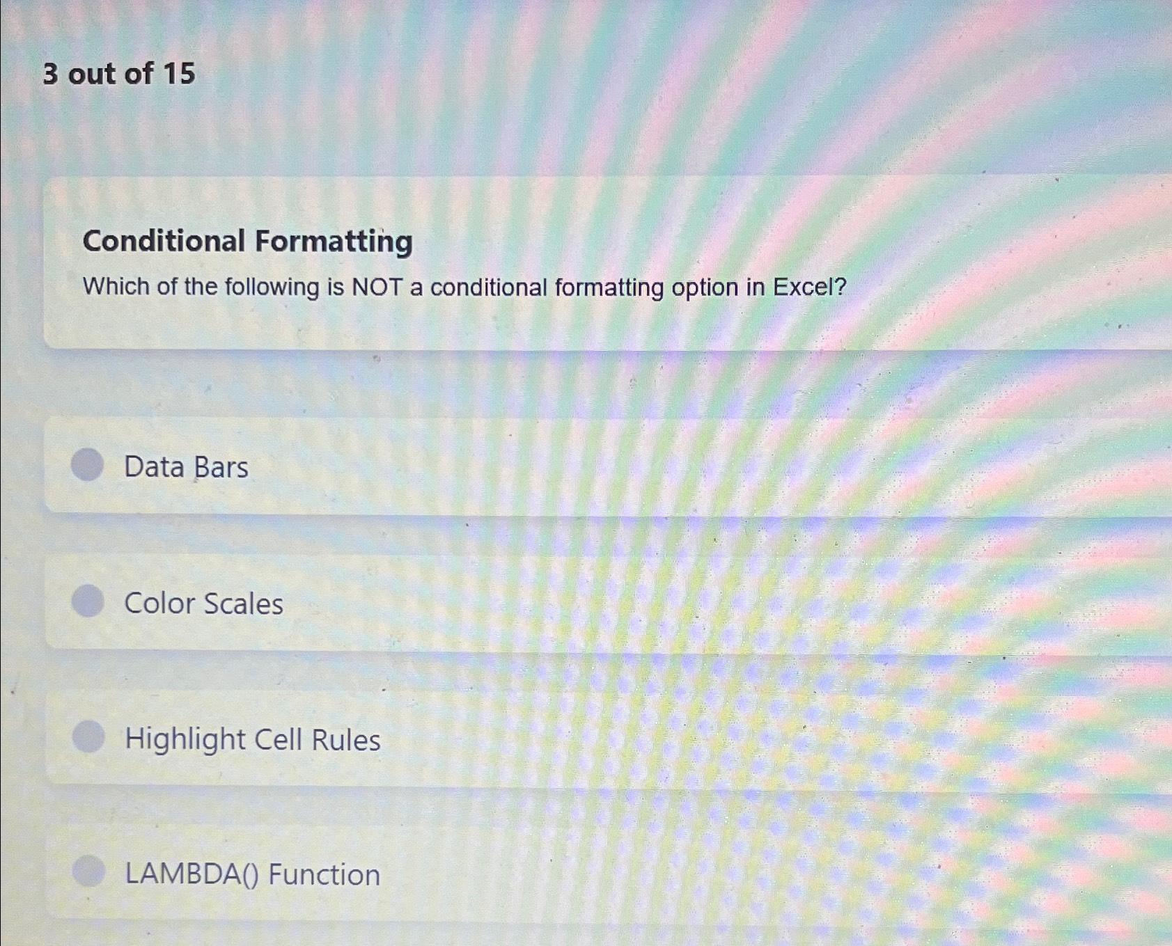 Solved 3 ﻿out Of 15conditional Formattingwhich Of The