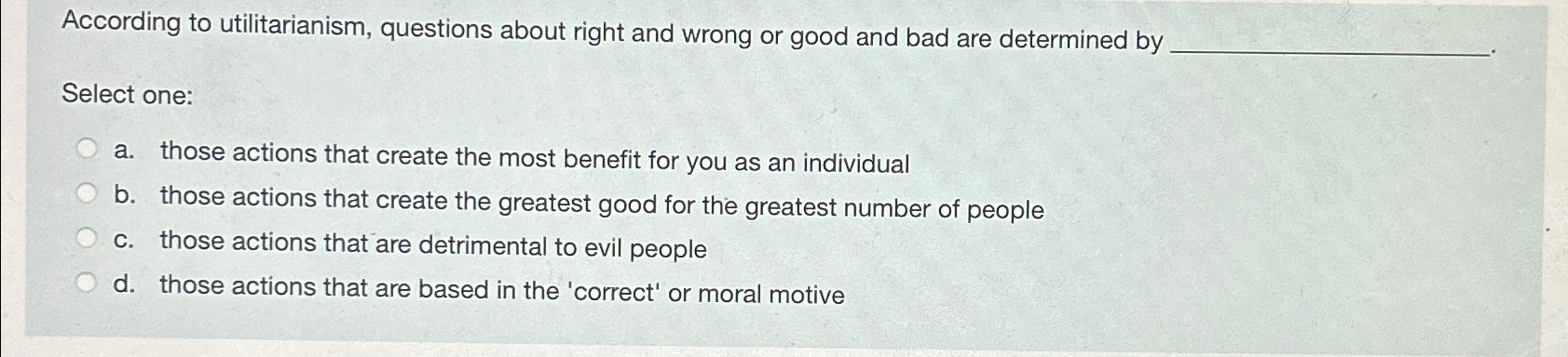 Solved According to utilitarianism, questions about right | Chegg.com