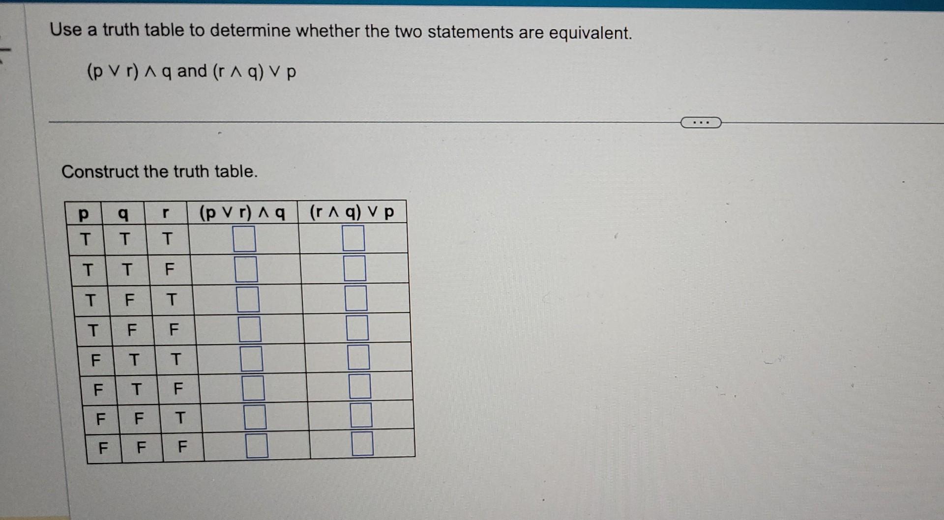 Solved Use a truth table to determine whether the two | Chegg.com