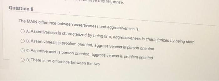 The MAIN difference between assertiveness and | Chegg.com