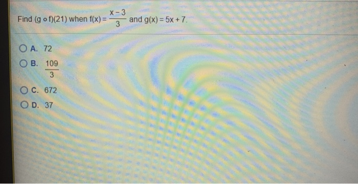 Solved Find (gof)(21) when f(x) = X-3 3 and g(x) = 5x + 7 O | Chegg.com
