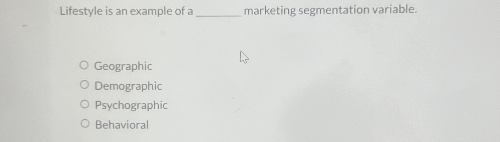 Solved Lifestyle is an example of a marketing segmentation | Chegg.com