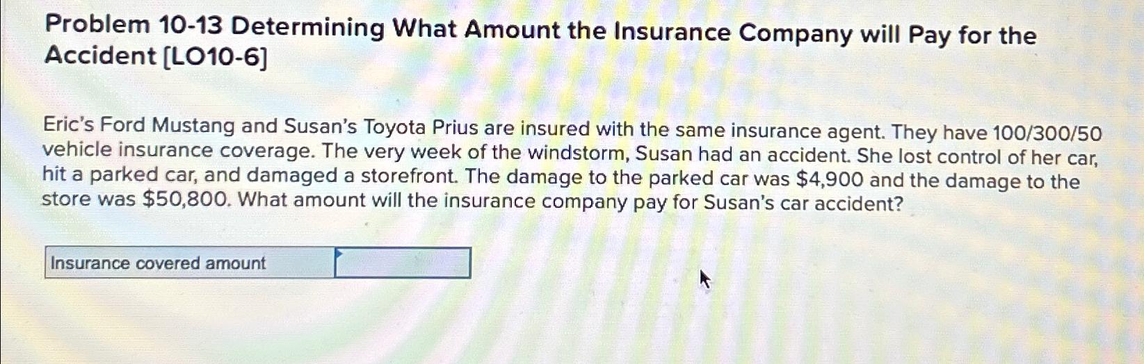 Solved Problem 10-13 ﻿Determining What Amount the Insurance | Chegg.com