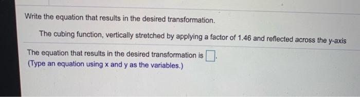 Solved Write the equation that results in the desired | Chegg.com