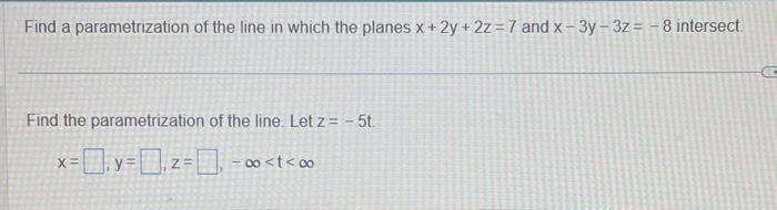 Solved Find A Parametrization Of The Line In Which The