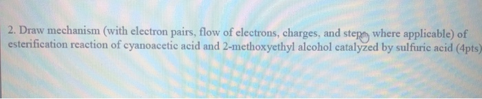 Solved 2. Draw mechanism (with electron pairs, flow of | Chegg.com
