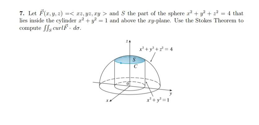 Solved 7. Let F(x, y, z) = and S the part of | Chegg.com