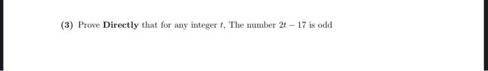 Solved (3) Prove Directly that for any integer t, The number | Chegg.com