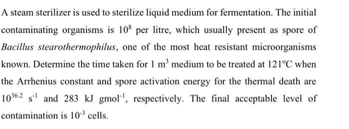 Solved A steam sterilizer is used to sterilize liquid medium | Chegg.com
