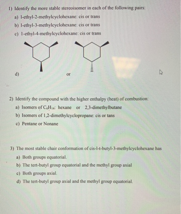 Solved 1) Identify the more stable stereoisomer in each of | Chegg.com