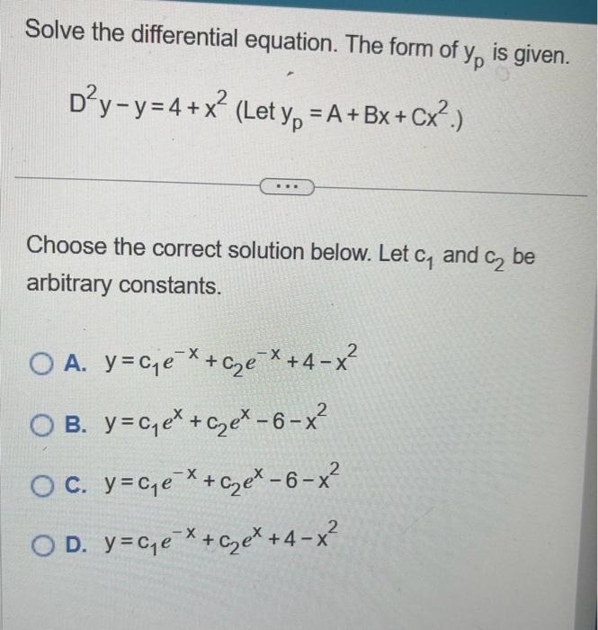 Solved Solve the differential equation. The form of yp is | Chegg.com