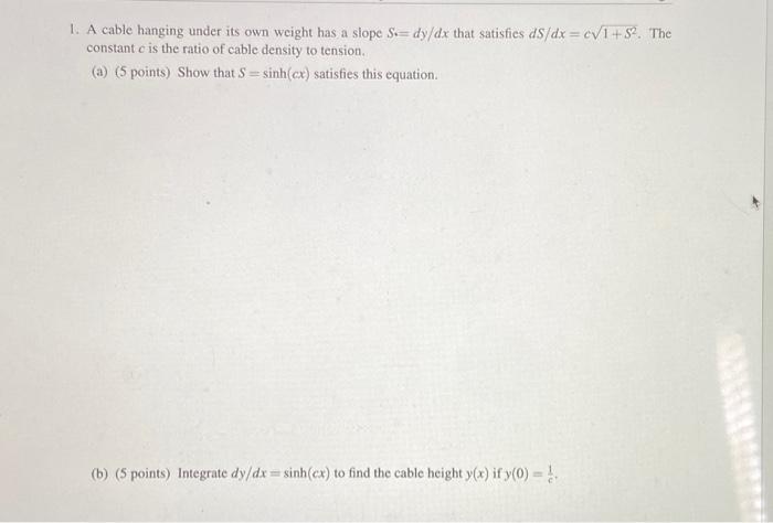 Solved 1. A cable hanging under its own weight has a slope | Chegg.com