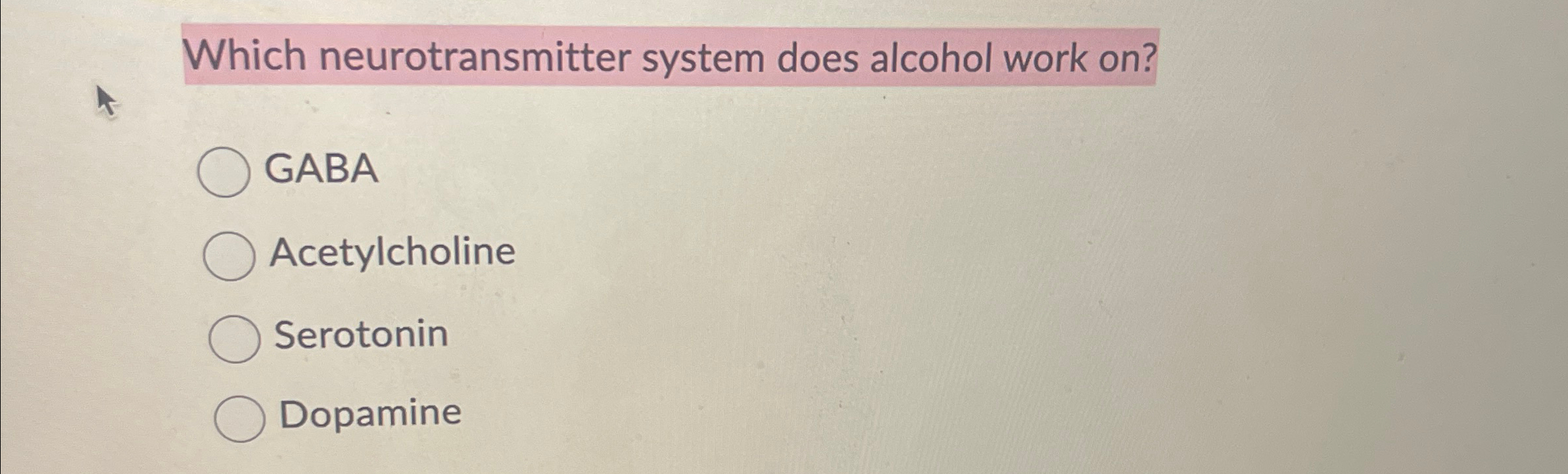 Solved Which neurotransmitter system does alcohol work | Chegg.com