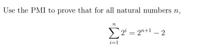 Solved Use the PMI to prove that for all natural numbers n, | Chegg.com
