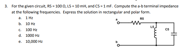 For the given circuit, R5=100Ω,L5=10mH, ﻿and C5=1mF. | Chegg.com