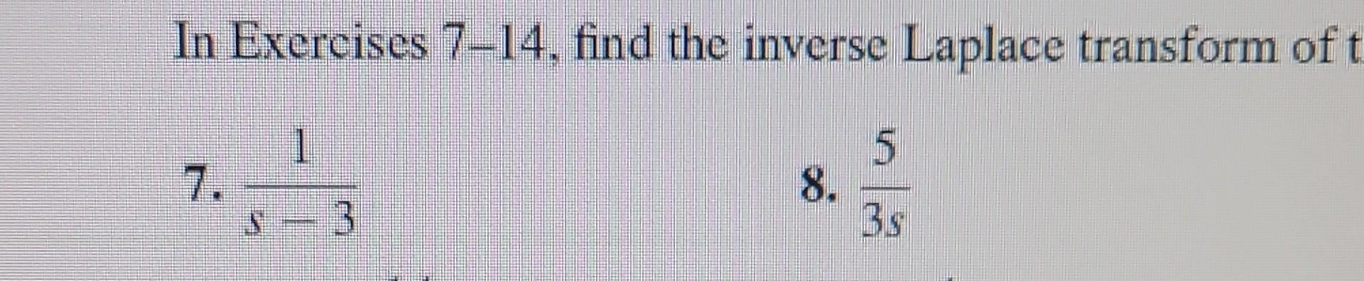 Solved In Exercises 7-14, find the inverse Laplace transform | Chegg.com
