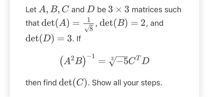 Solved Let A,B,C and D be 3×3 matrices such that | Chegg.com