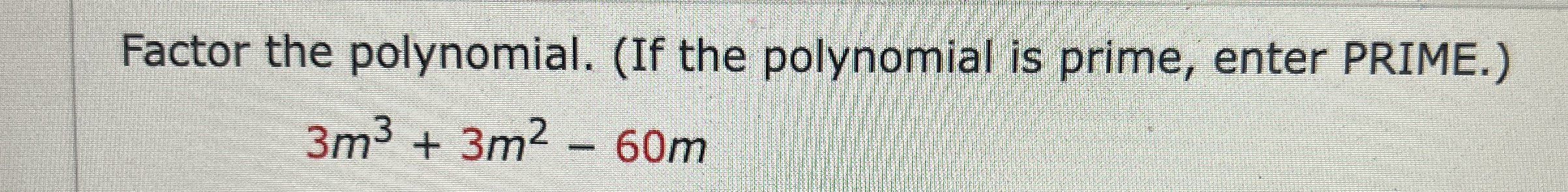 Solved Factor the polynomial. (If the polynomial is prime, | Chegg.com