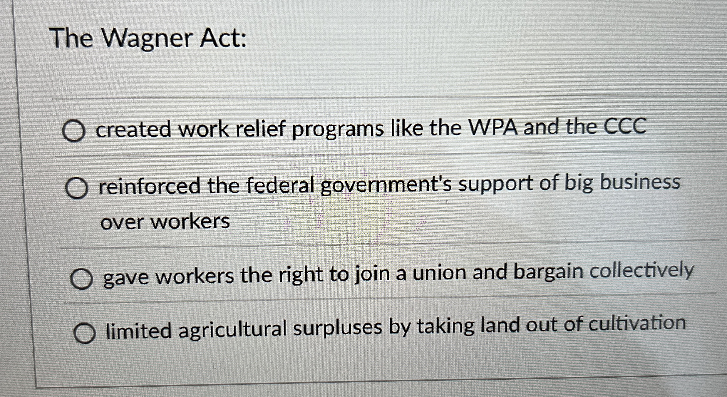 Solved The Wagner Act:created work relief programs like the | Chegg.com