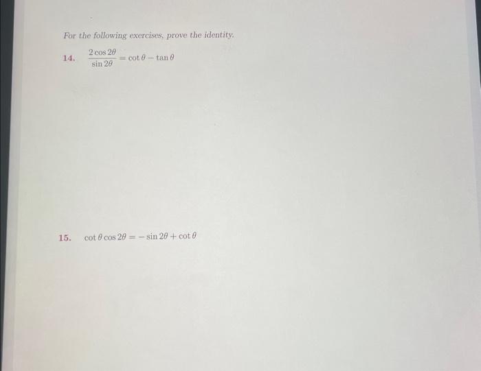 Solved For the following exercises, prove the identity. 14. | Chegg.com