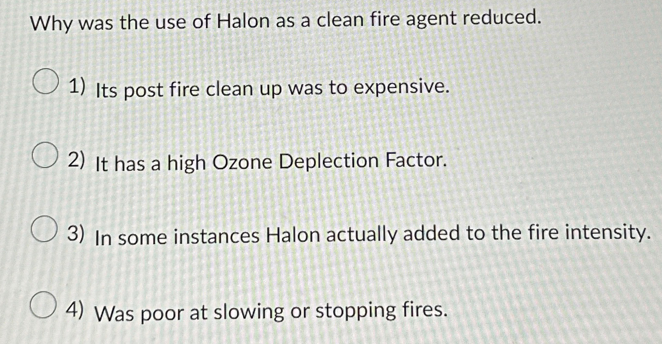 Solved Why was the use of Halon as a clean fire agent | Chegg.com