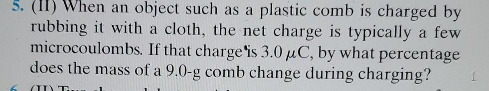 Solved 5. (II) When an object such as a plastic comb is | Chegg.com