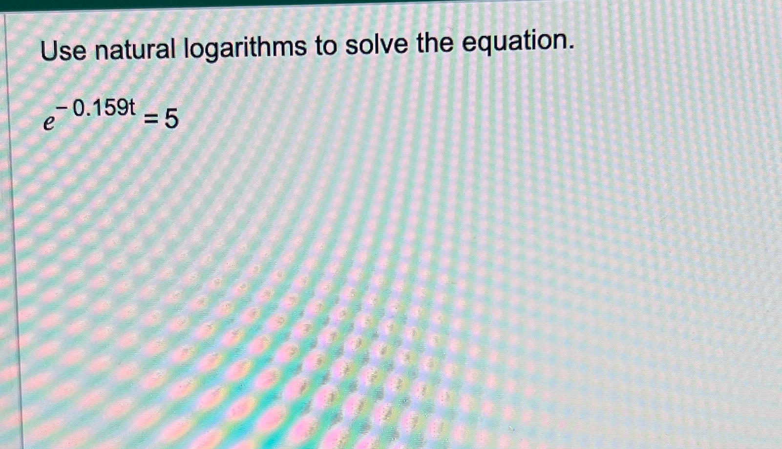 Solved Use natural logarithms to solve the | Chegg.com