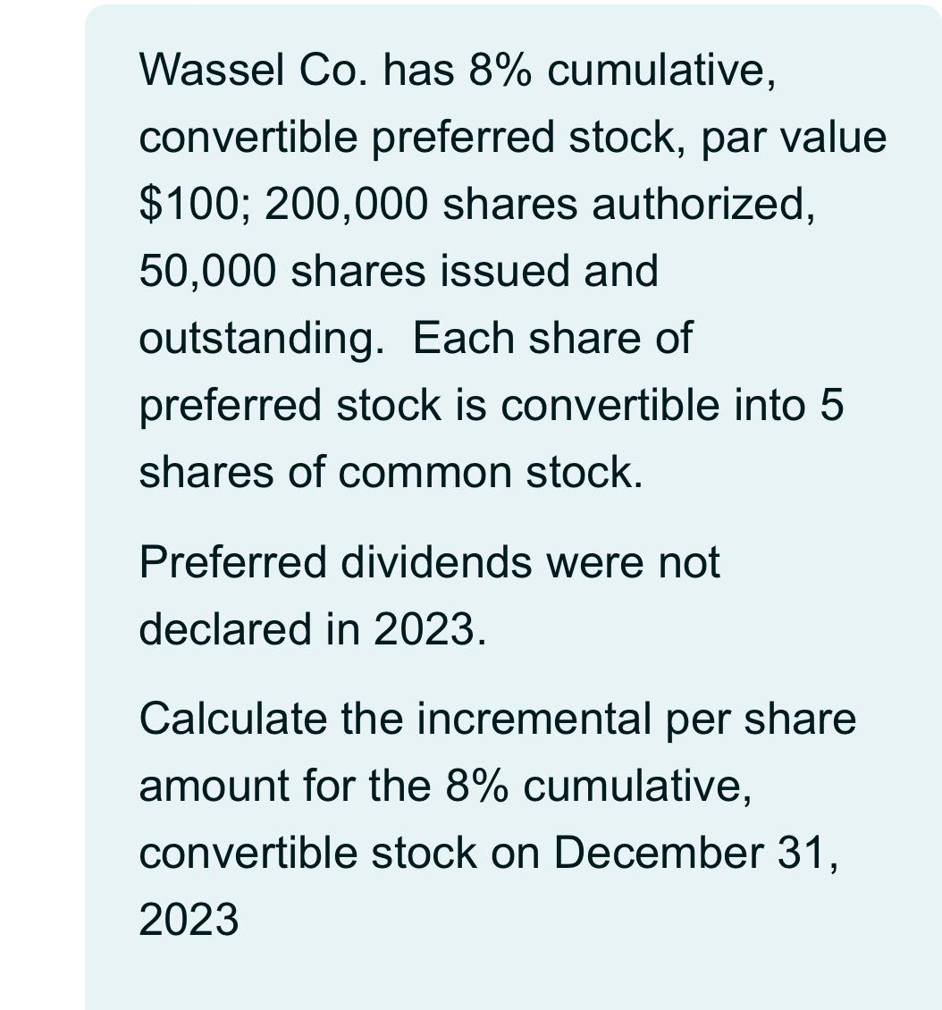 Solved Wassel Co. ﻿has 8% ﻿cumulative, convertible preferred | Chegg.com
