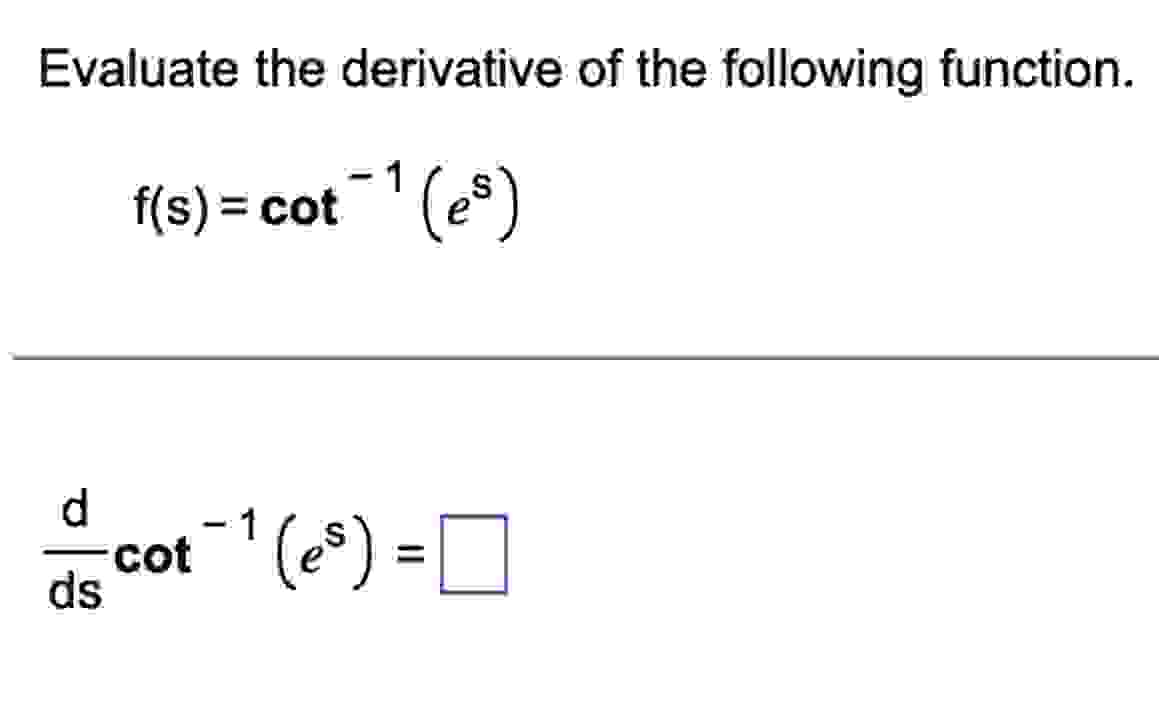 Solved Evaluate the derivative of the following | Chegg.com