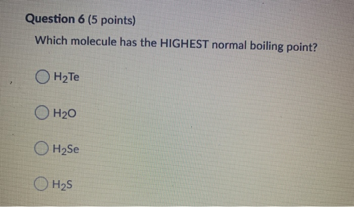 Solved Question 6 (5 points) Which molecule has the HIGHEST | Chegg.com