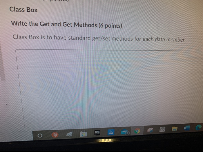 Solved Class Box Write the Get and Get Methods (6 points) | Chegg.com