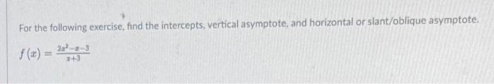 Solved For the following exercise, find the intercepts, | Chegg.com