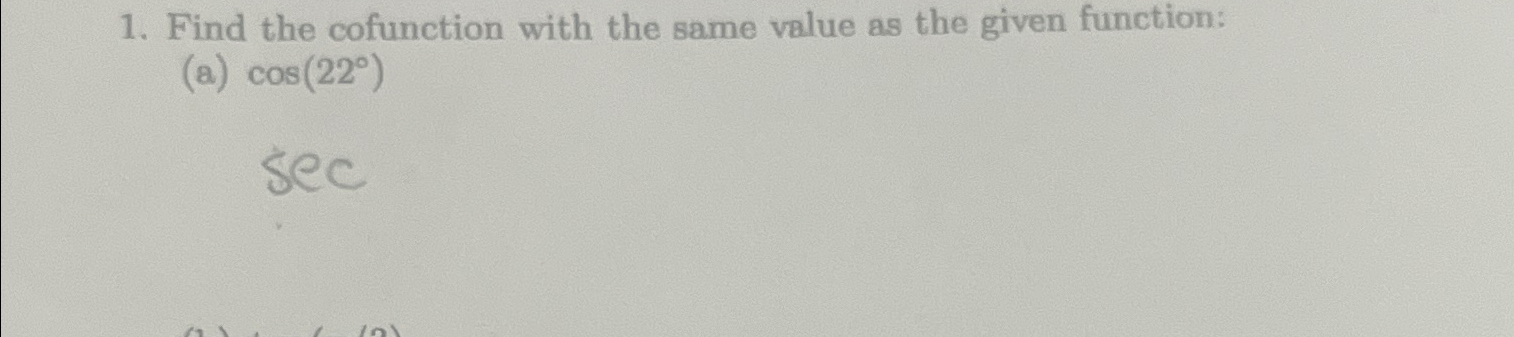 Solved Find the cofunction with the same value as the given | Chegg.com